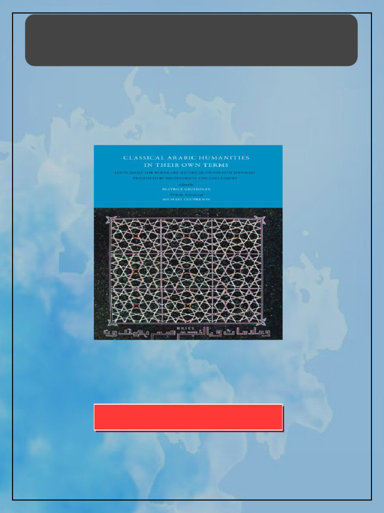 Classical Arabic Humanities in Their Own Terms Festschrift For Wolfhart ...