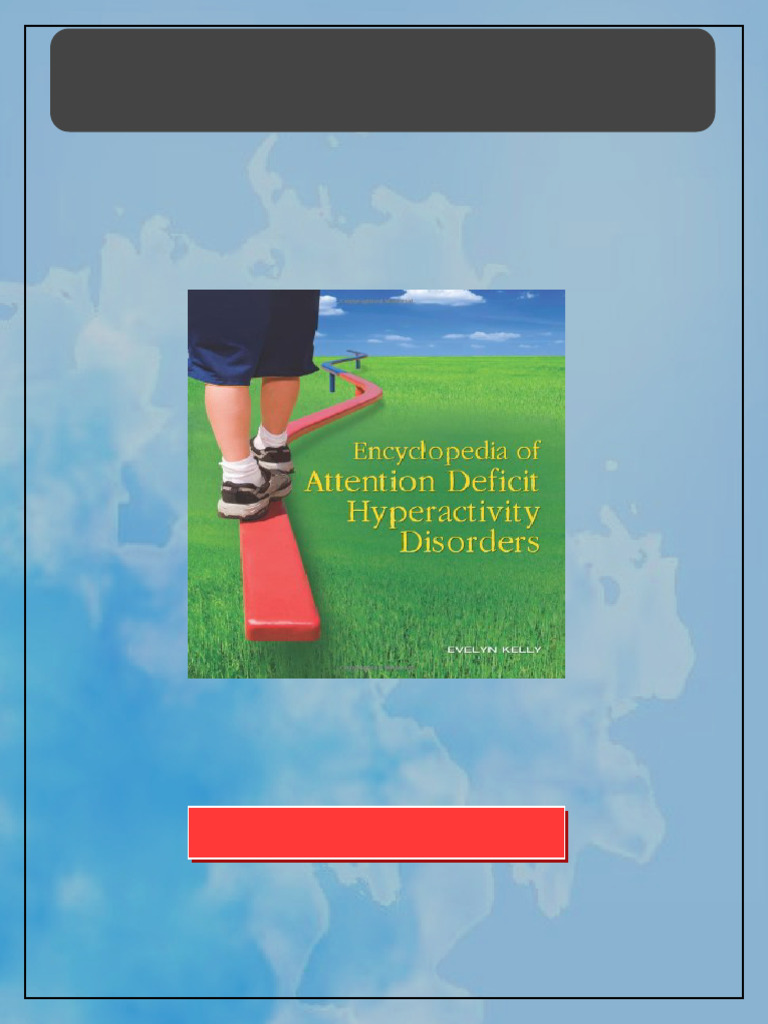 Encyclopedia of Attention Deficit Hyperactivity Disorders First Edition ...