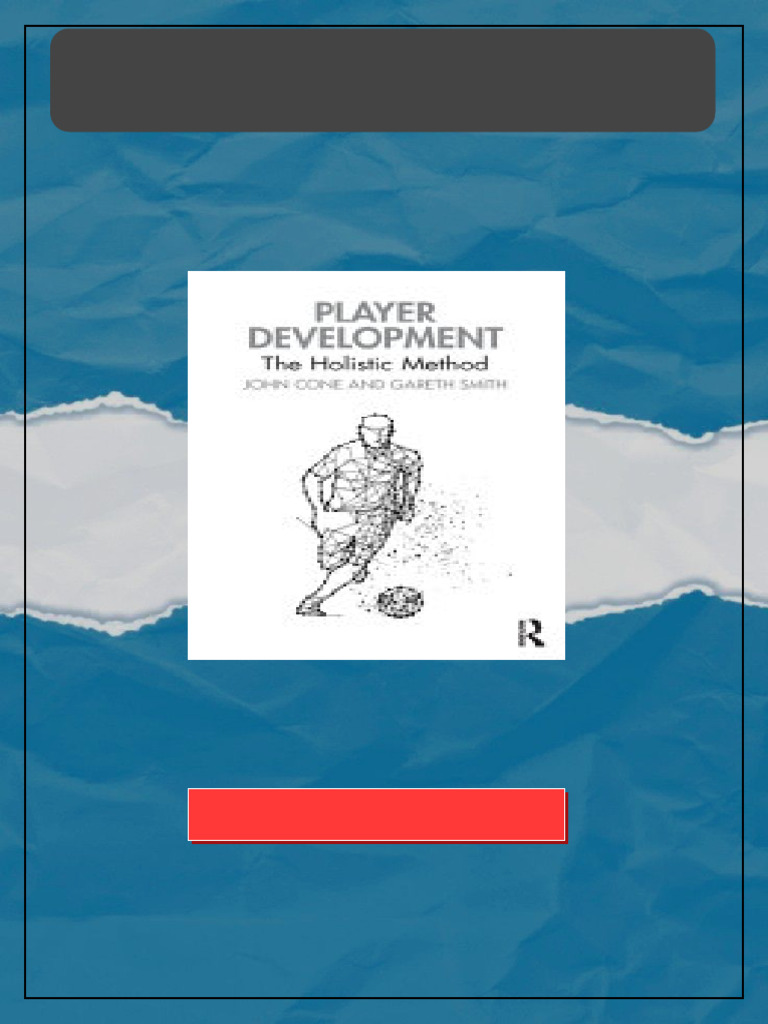 Player Development The Holistic Method 1st Edition John Cone Latest PDF ...