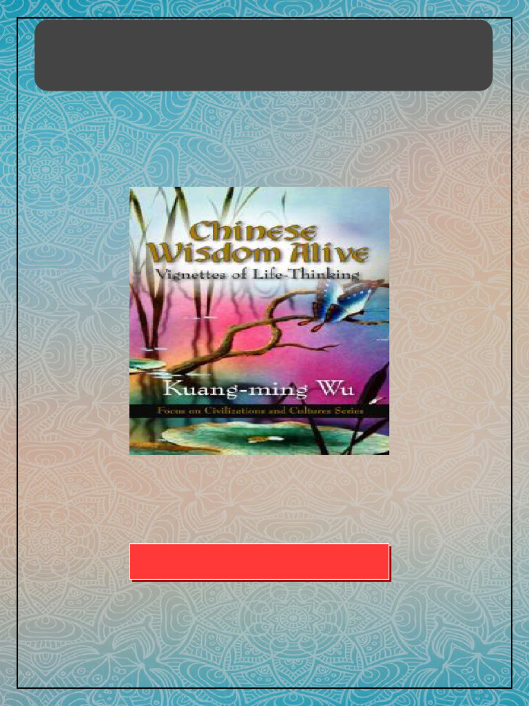 Chinese Wisdom Alive Vignettes of Life Thinking 1st Edition Kuang-Ming ...