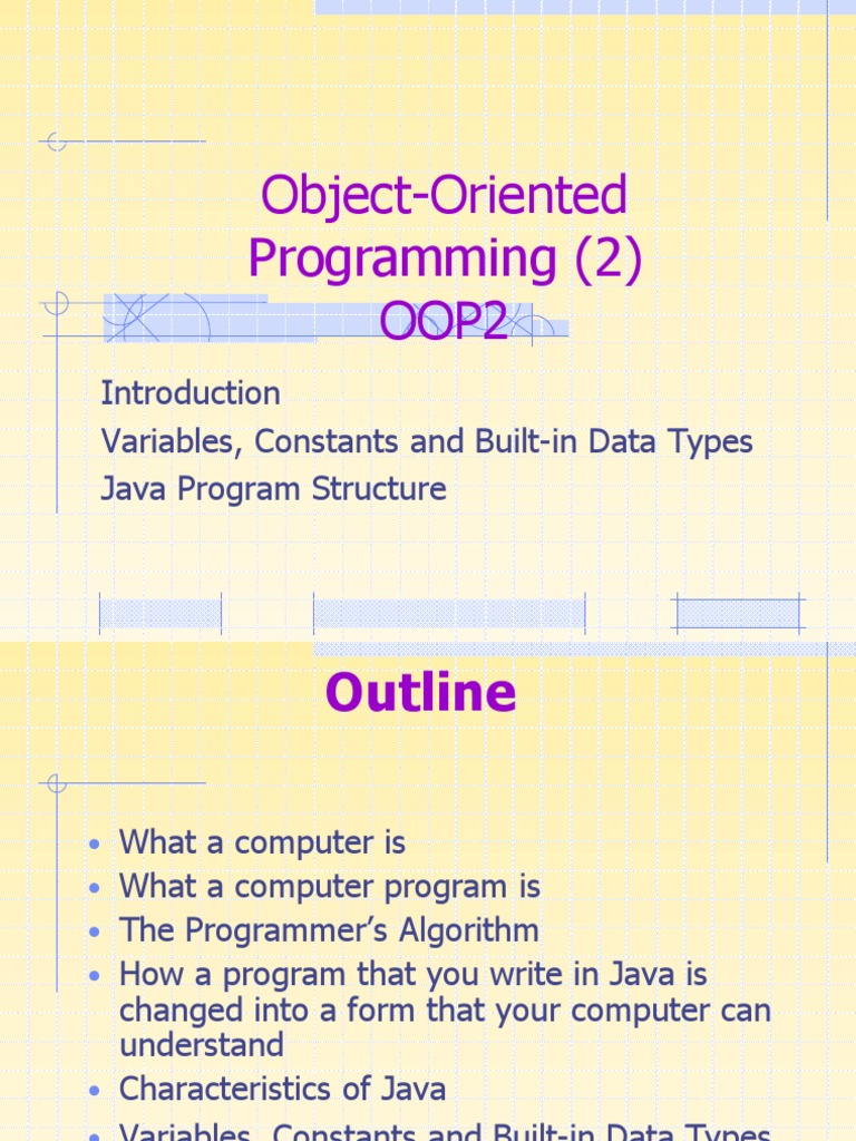 Object-Oriented Programming (2) Oop2: Variables, Constants and Built-In Data Types Java Program ...