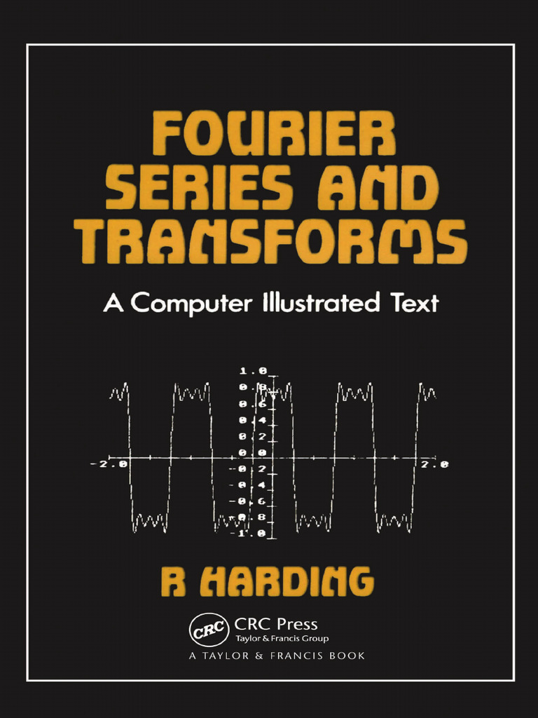 Fourier Series and Transforms R.D Harding | PDF | Function (Mathematics) | Fourier Series