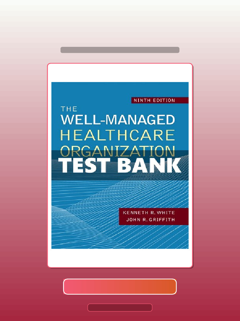Answers for Well Managed Healthcare Organization 9th Edition White ...