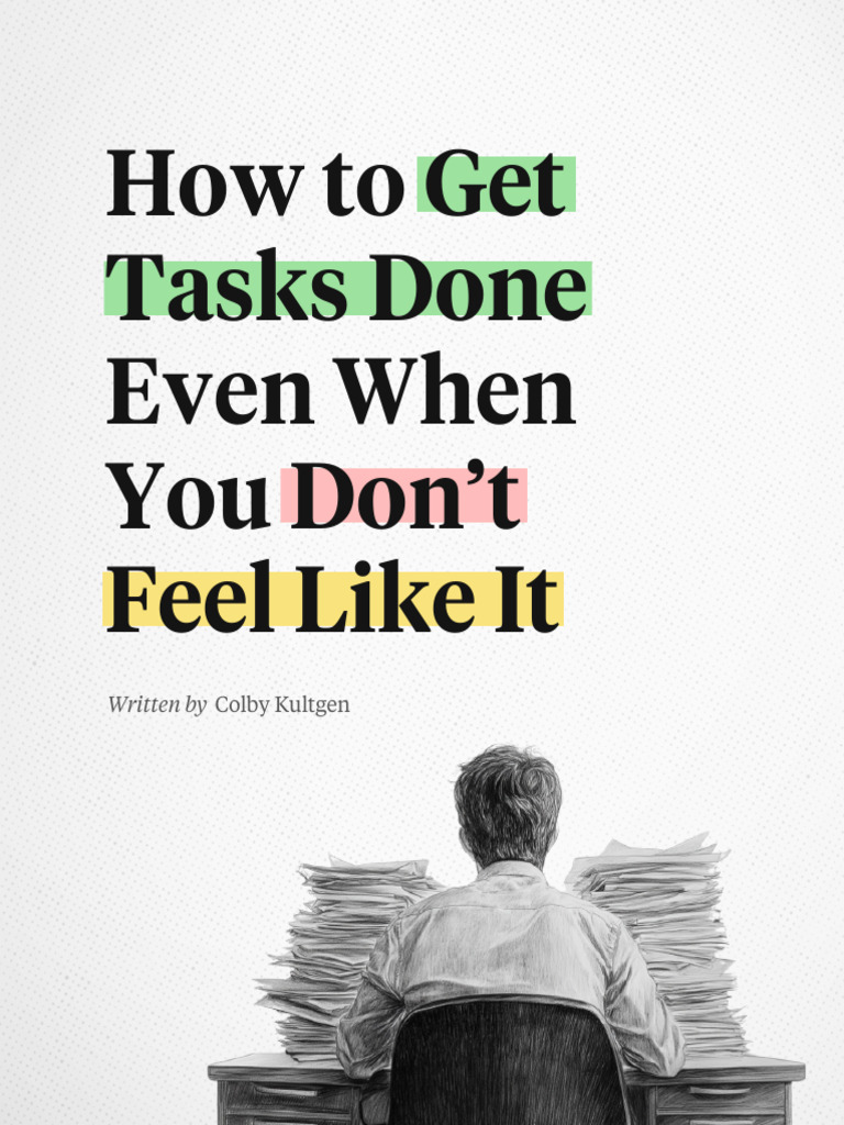 How to Get Tasks Done Even When You Don’t Feel Like It | PDF