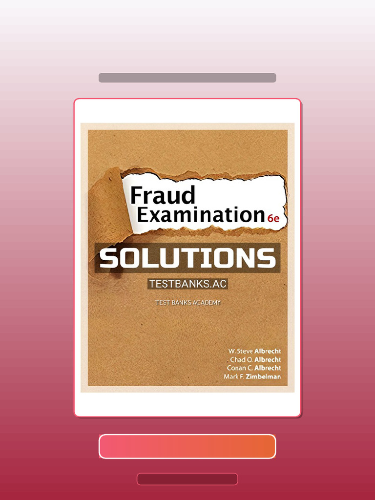 Solutions Manual for Fraud Examination 6th Edition by Albrecht Exam ...