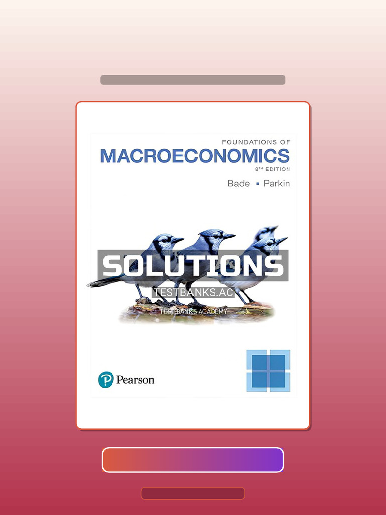 Solutions Manual For Foundations of Macroeconomics 8th Edition by Bade ...