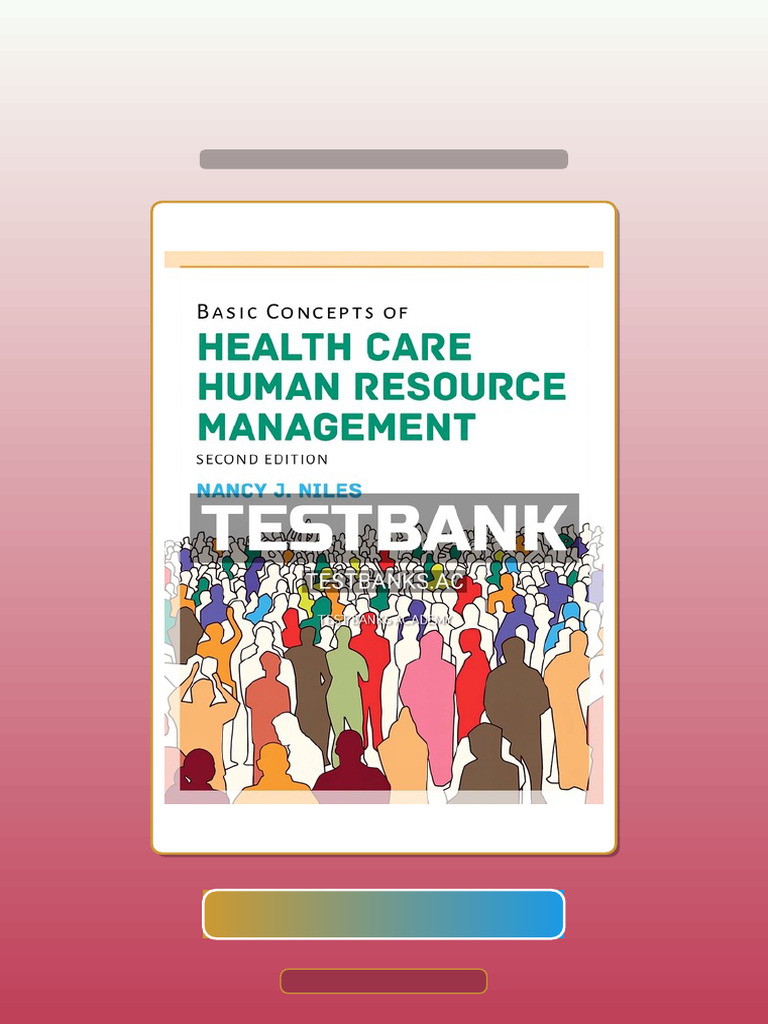 Test Bank for Basic Concepts of Health Care Human Resource Management ...
