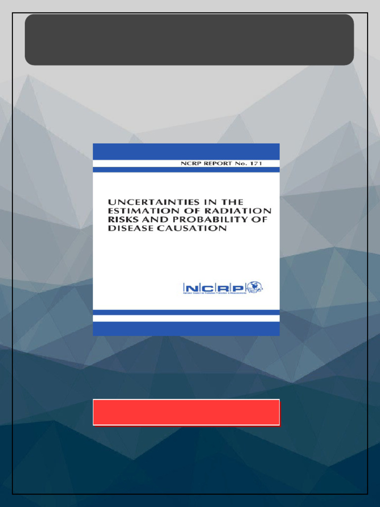 Uncertainties in the Estimation of Radiation Risks and Probability of Disease Causation 1st ...
