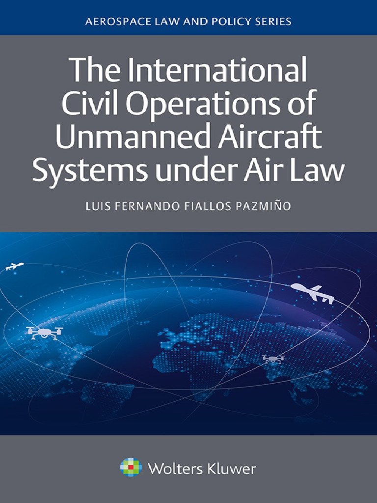 The International Civil Operations of Unmanned Aircraft Systems Under ...