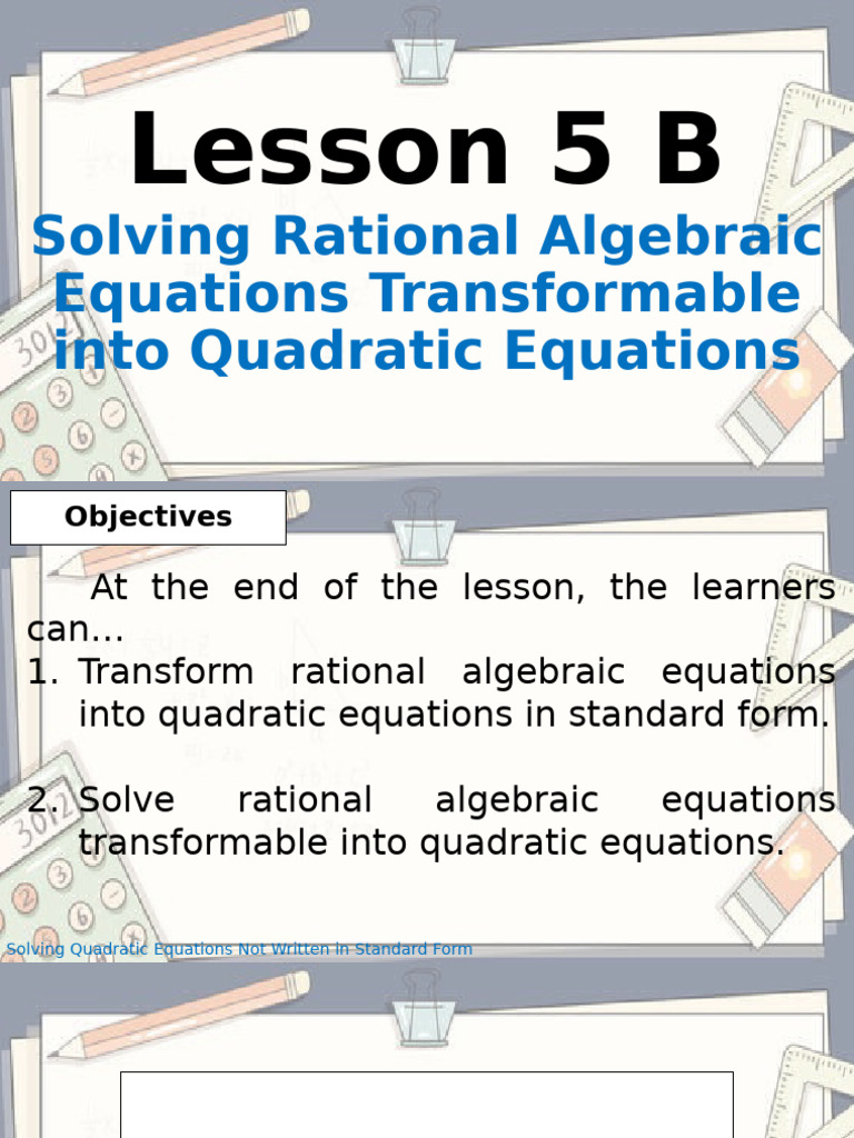 Lesson 5 B - Solving Rational Algebraic Equations Transformable To ...