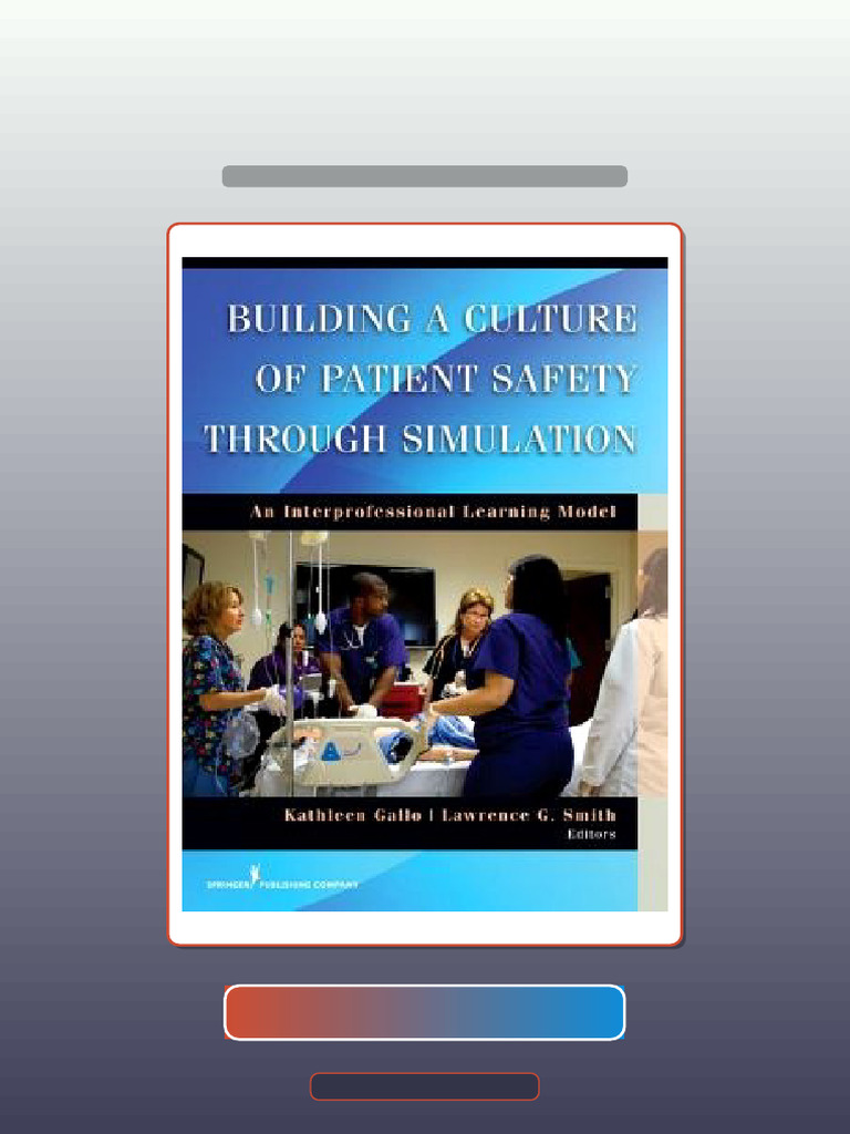 Answers for Building a Culture of Patient Safety Through Simulation an Interprofessional ...