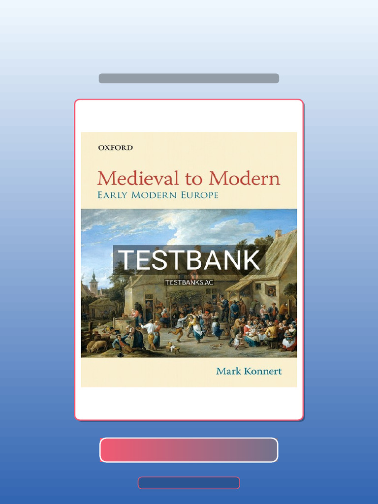 Test Bank for Medieval to Modern Early Modern Europe 1st CA Edition by ...