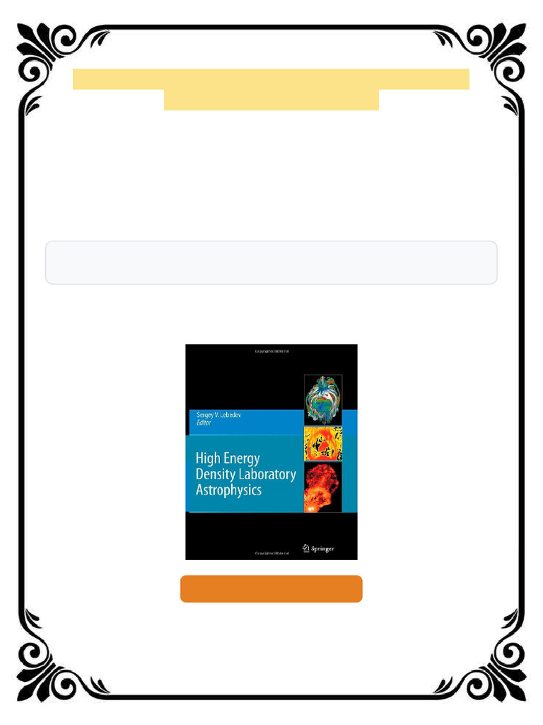 High Energy Density Laboratory Astrophysics 1st Edition Sergey V. Lebedev Full Edition | PDF ...