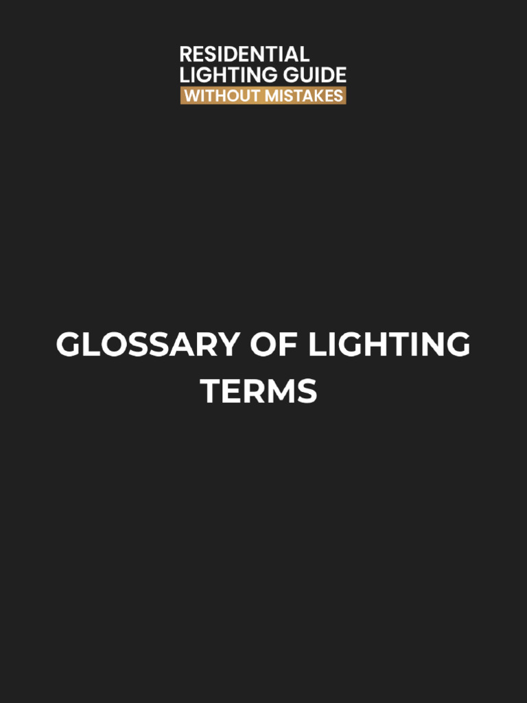 Lighting Terms Glossary Explained | PDF | Lighting | Electrodynamics