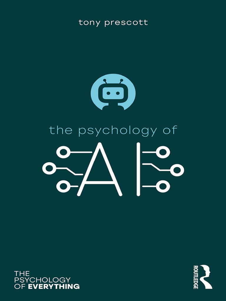 (The Psychology of Everything) Tony Prescott - The Psychology of AI ...