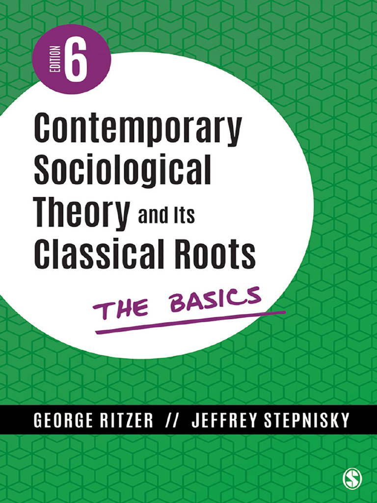 Contemporary Sociological Theory and Its Classical Roots _ -- George ...