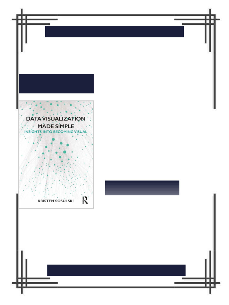 Data Visualization Made Simple Insights Into Becoming Visual Kristen Sosulski Full Access | PDF