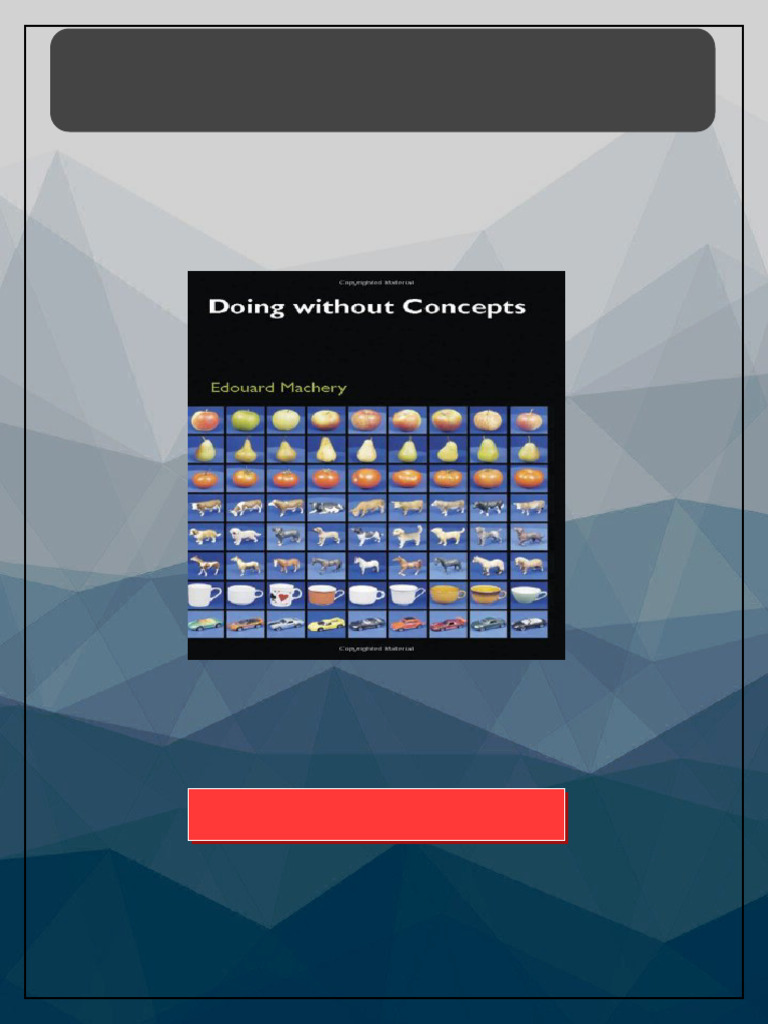 Doing without Concepts 1st Edition Edouard Machery all chapters ...
