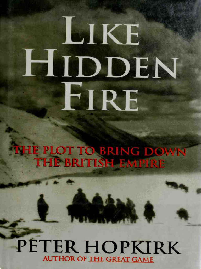 Like Hidden Fire the Plot to Bring Down the British Empire (Peter ...