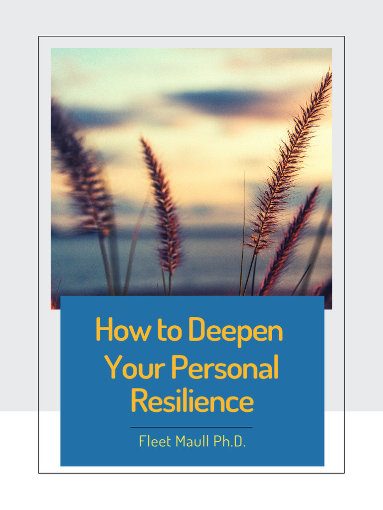 How To Deepen Your Personal Resilience | PDF | Psychological Resilience ...
