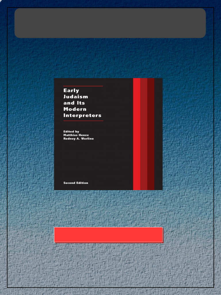Early Judaism Its Modern Interpreters 2nd Edition Matthias Henze Full Access | PDF