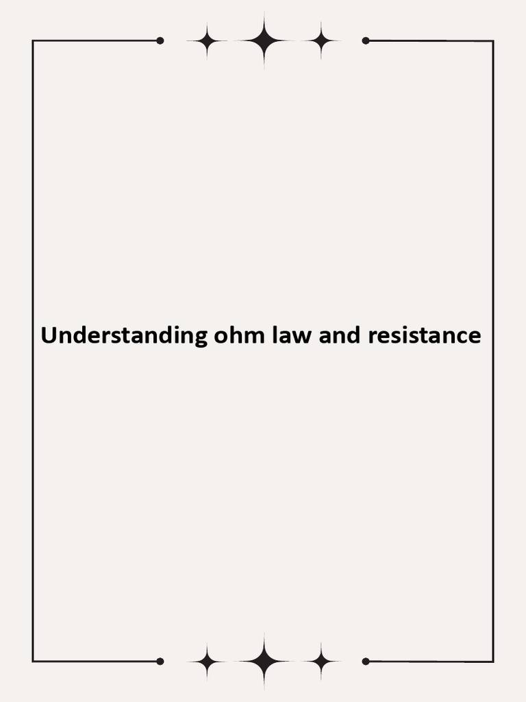 Understanding Ohm Law and Resistance - 20251009 - 202524 - 0000 | PDF ...
