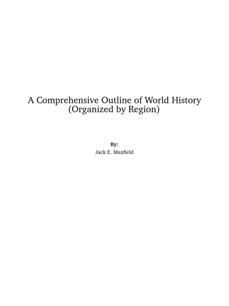 A Comprehensive Outline of World History - by Region | PDF