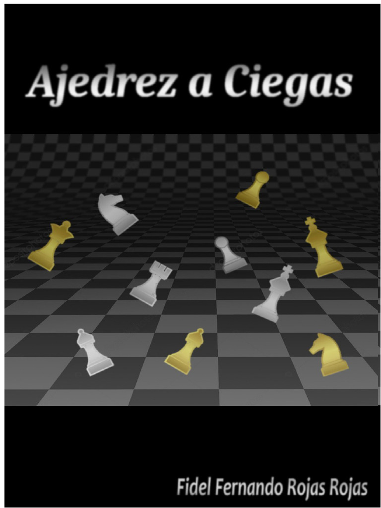 Blindfold Chess - Fidel Fernando Rojas Rojas (2019) PDF | PDF | Chess ...