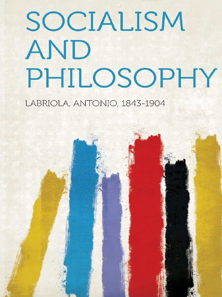 Antonio Labriola Socialism & Philosophy 2 | PDF | Socialism | Karl Marx