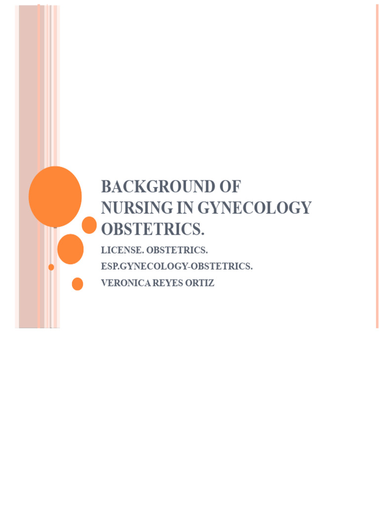 Nursing Background in Gyneco Obstetrics | PDF | Childbirth | Pregnancy
