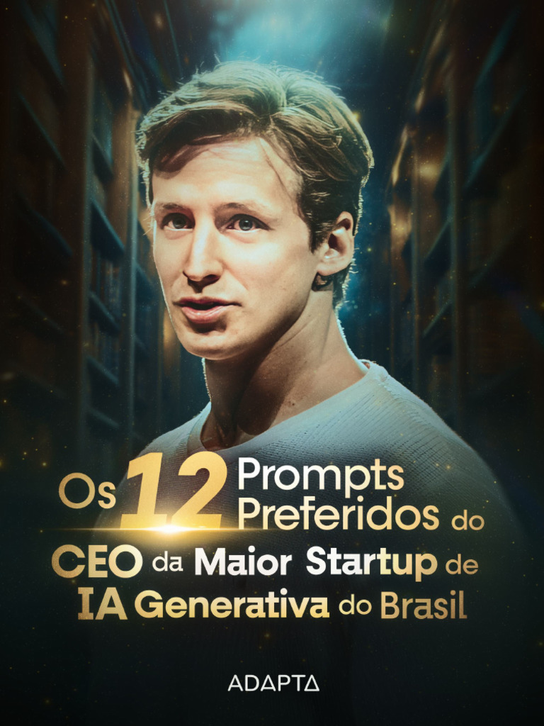 ADAPTA - 12 Prompts Preferidos | PDF | Inteligência artificial | Inteligência Artificial (IA) e ...