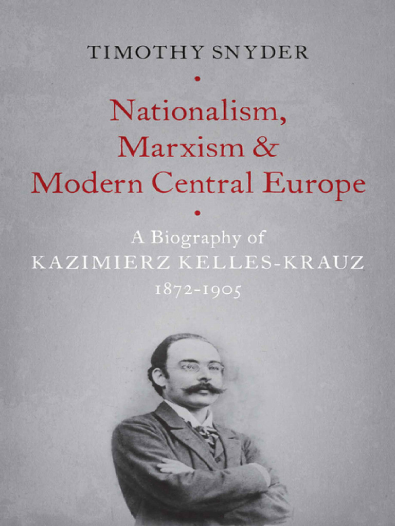 Nationalism, Marxism, and Modern Central Europe (Timothy Snyder) (Z ...