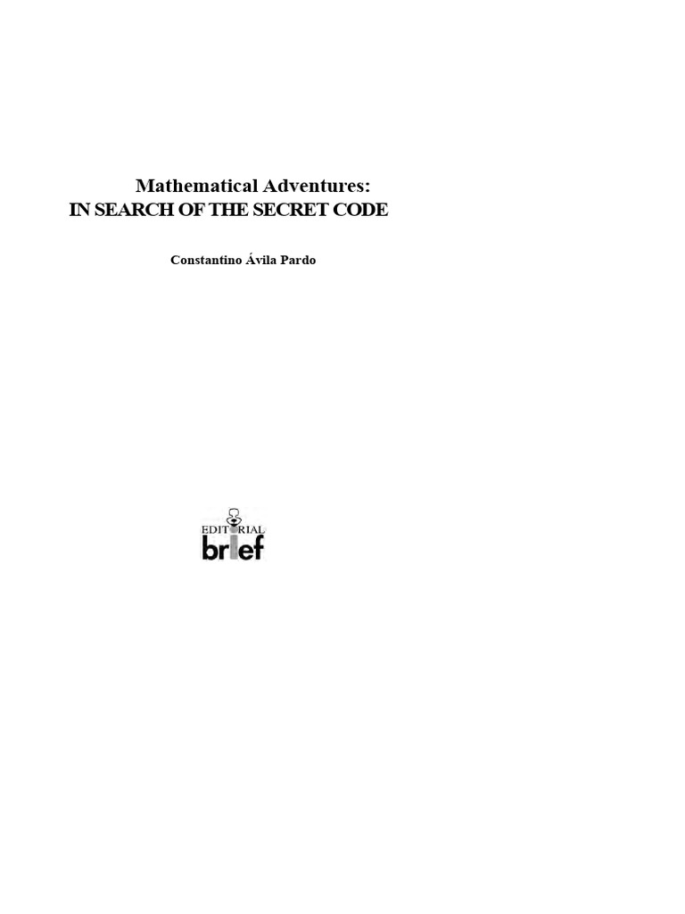 Mathematical Adventures in Search of The Secret Code Editorial Brief ...