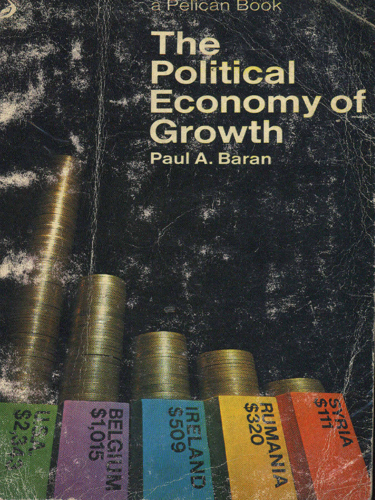 5. Paul Baran the Political Economy of Growth | PDF