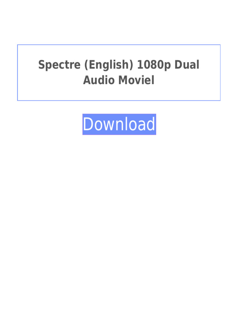 ? Spectre (English) 1080p Dual Audio Moviel Extra Quality | PDF