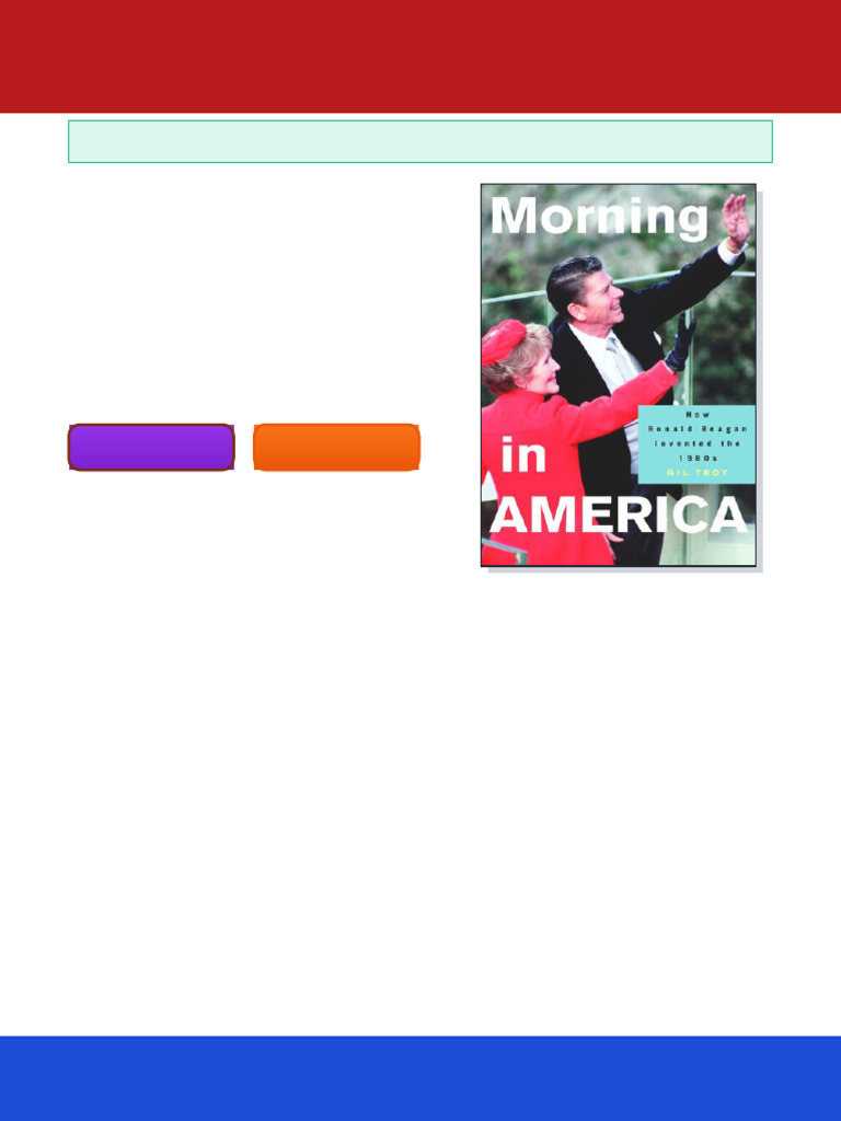 Morning in America How Ronald Reagan Invented the 1980 s Gil Troy Soft ...