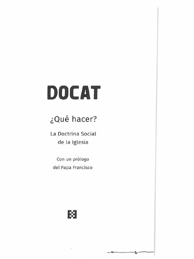 DOCAT. Que Hacer. La Doctrina Social de La Iglesia, Madrid, Ediciones ...
