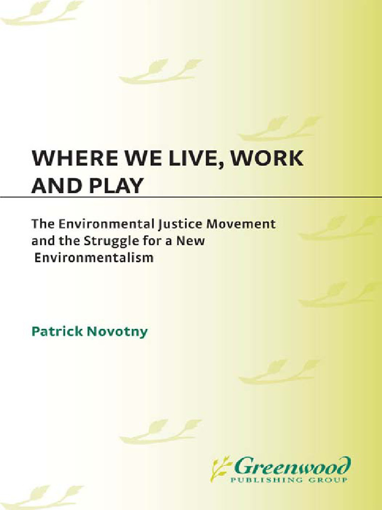 Where We Live, Work and Play - The Environmental Justice Movement and ...