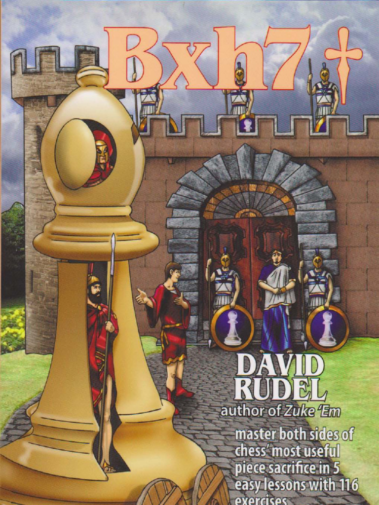 Bxh7+ (the Greek Gift) Master Both Sides of Chess’ Most Useful Piece Sacrifice in 5 Easy Lessons ...