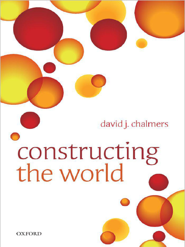 Constructing the World -- David John Chalmers -- ( WeLib.org ) | PDF ...