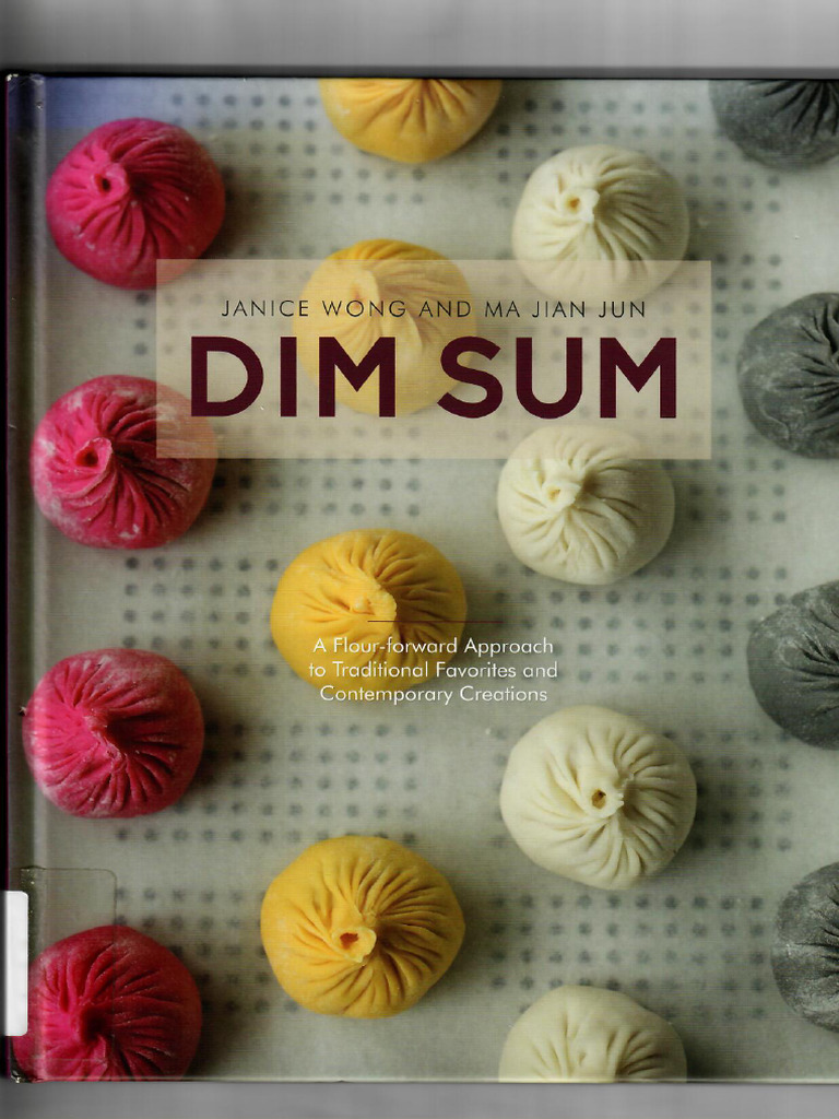 (Ethnic Cookbooks) Janice Wong - Dim Sum - A Flour-Forward Approach To ...