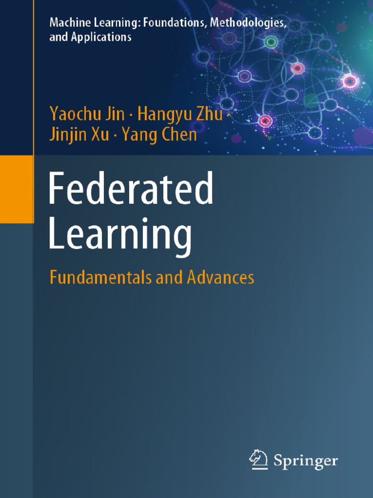 Federated Learning _ Fundamentals and Advances -- Yaochu Jin & Hangyu Zhu & Jinjin Xu & Yang ...