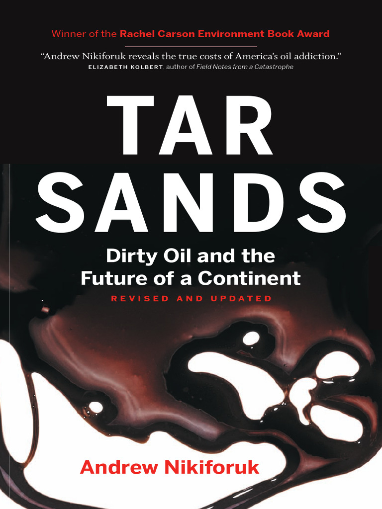 Tar Sands by Andrew Nikiforuk | PDF | Petroleum | Oil Sands