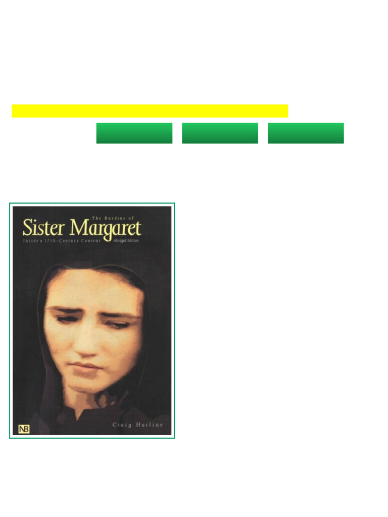 The Burdens of Sister Margaret Inside a Seventeenth Century Convent ...