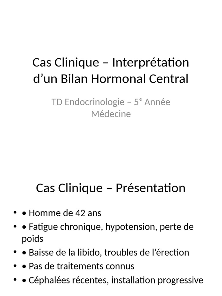 Cas - Clinique - Bilan - Hormonal - Central Prise en Charge | PDF