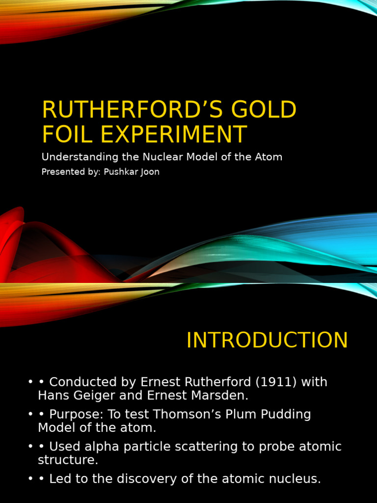 Rutherford's Gold Foil Experiment Explained | PDF | Atoms | Atomic Nucleus
