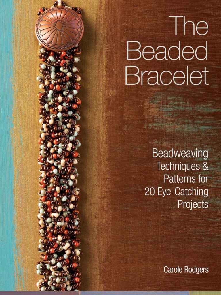 The Beaded Bracelet Bead Weaving Techniques Patterns For 20 Eye ...
