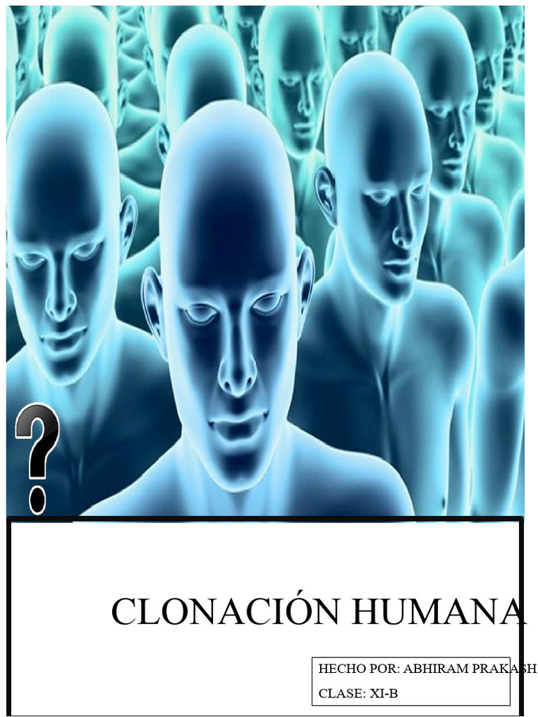 Proyecto de Biología - Clase 11 - Clonación Humana | PDF | Clonación ...