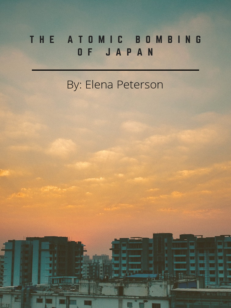 The ATomic Bombing of Japan | PDF | Nuclear Weapons | Bomb