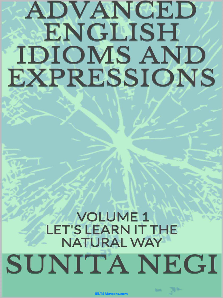 Advanced English Idioms and Expressions Volume 1 Ielts Learn It The ...